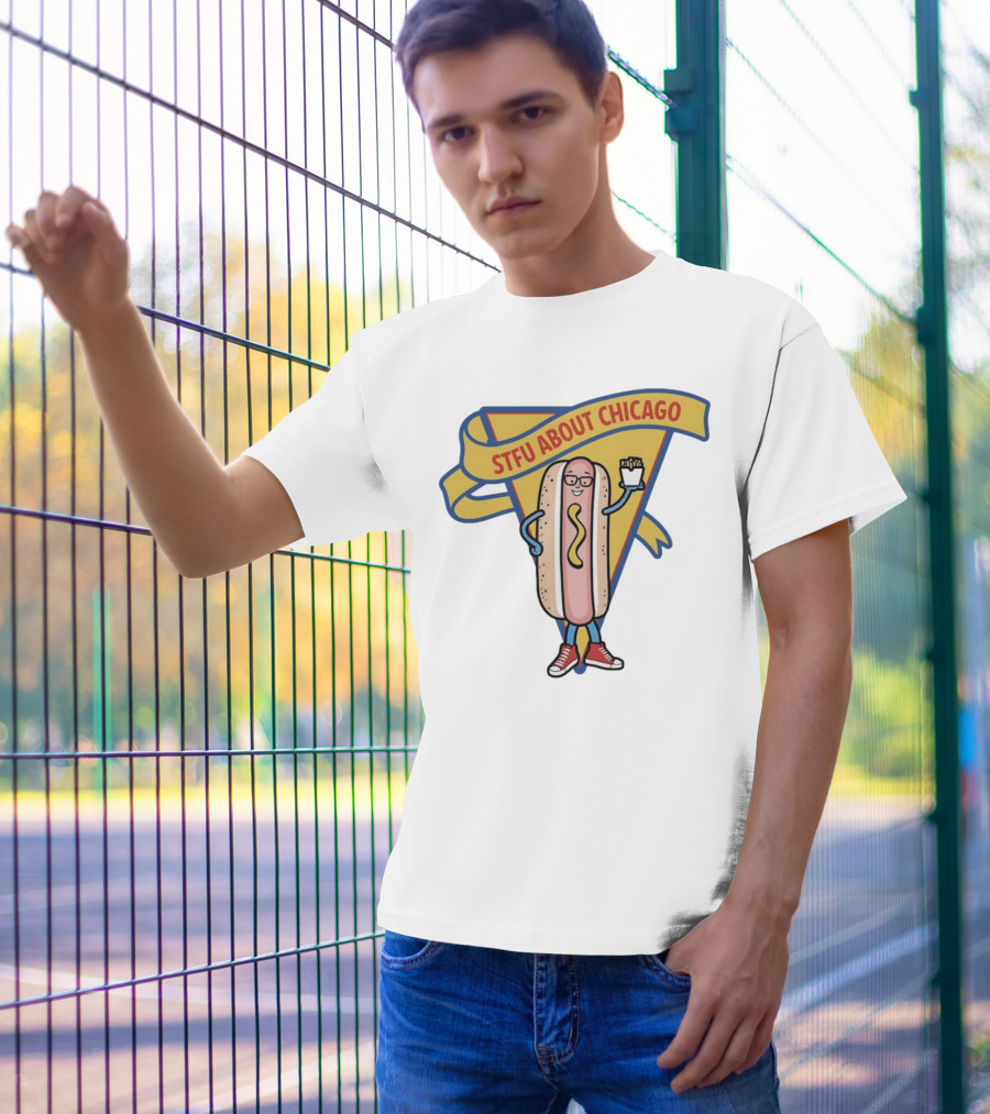 STFU About Chicago Hot Dog With Glasses And Fries T-Shirt