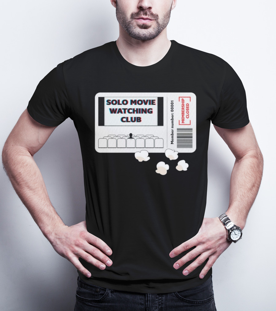 SOLO MOVIE WATCHING CLUB TICKET POPCORN MEMBERSHIP CLOSED T-Shirt