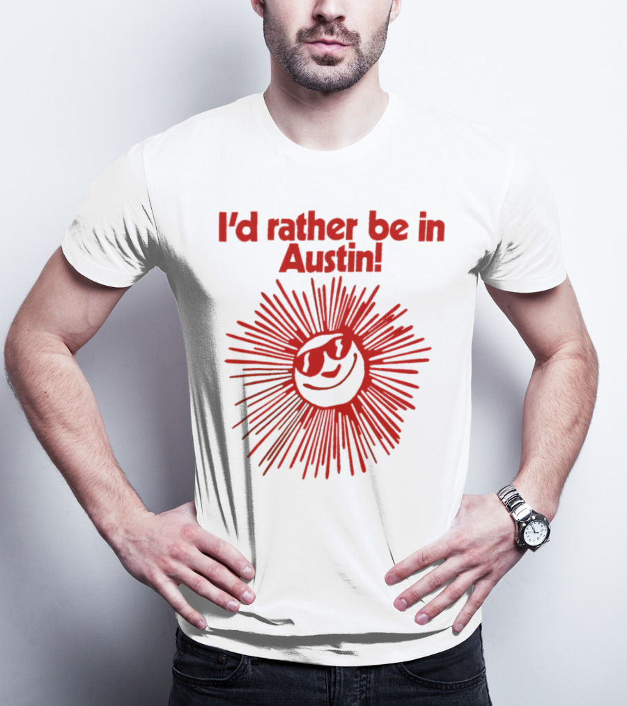 I’d Rather Be In Austin Radiant Smiley Burst T-Shirt