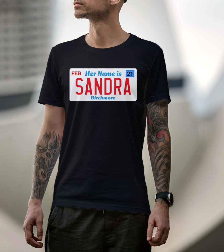 FEB Her Name Is Sandra Birchmore 21 T-Shirt