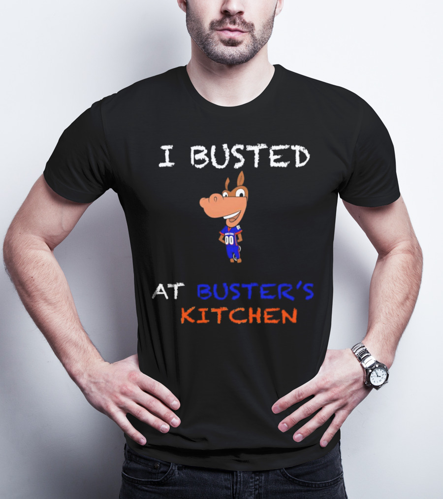 I Busted At Buster’s Kitchen Football Horse Mascot T-Shirt