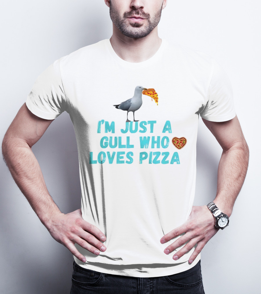 I’m Just A Gull Who Loves Pizza With Slice And Heart T-Shirt