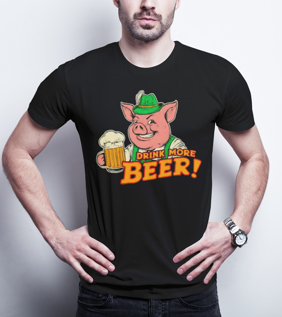 Oktoberfest Bavarian Pig Drink More Beer T-Shirt