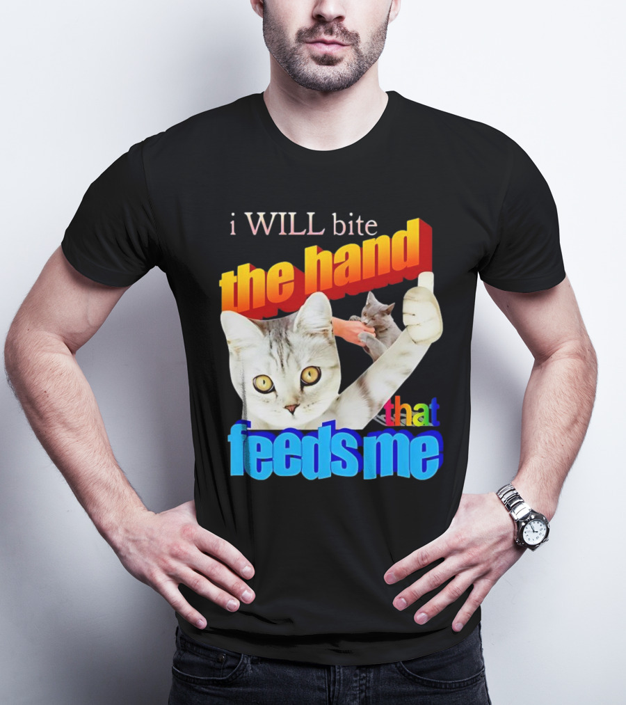 I WILL Bite The Hand That Feeds Me Cat T-Shirt