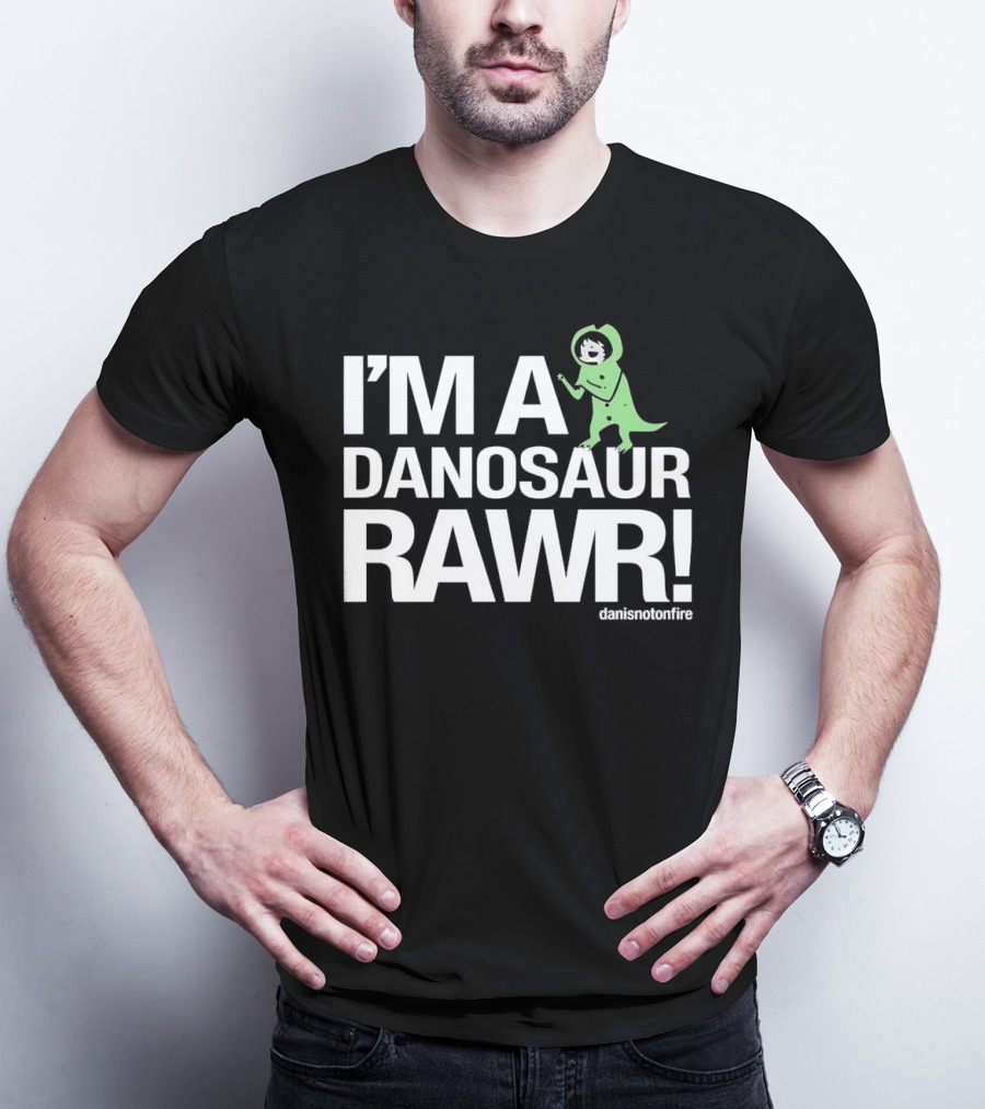 I'M A DANOSAUR RAWR Danisnotonfire T-Shirt