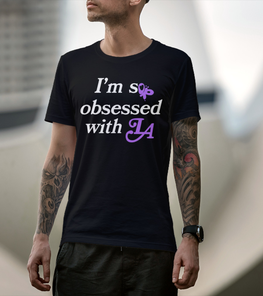 I’m So Obsessed With LA Butterfly T-Shirt