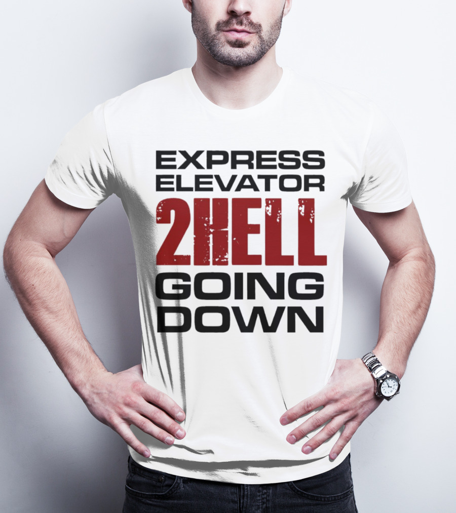 Express Elevator 2Hell Going Down T-Shirt