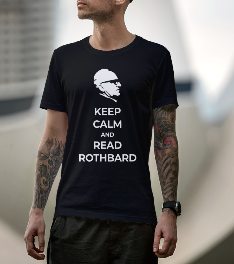 Keep Calm And Read Rothbard Murray T-Shirt