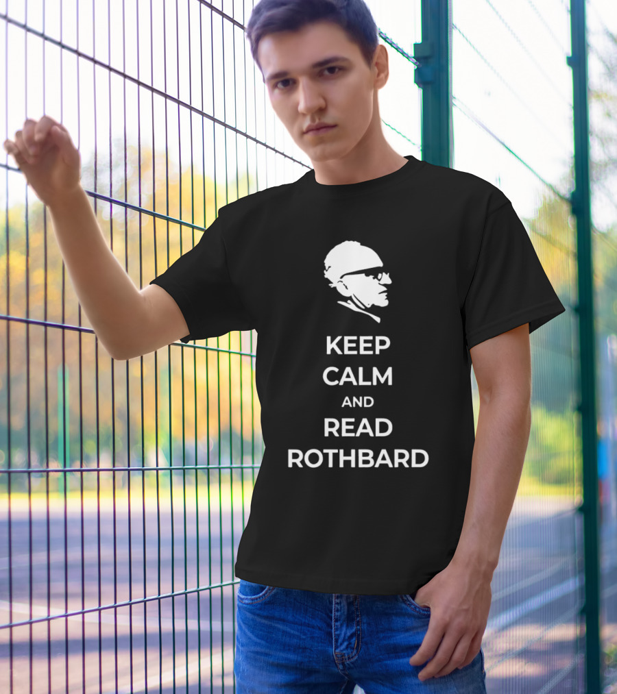 Keep Calm And Read Rothbard Murray T-Shirt