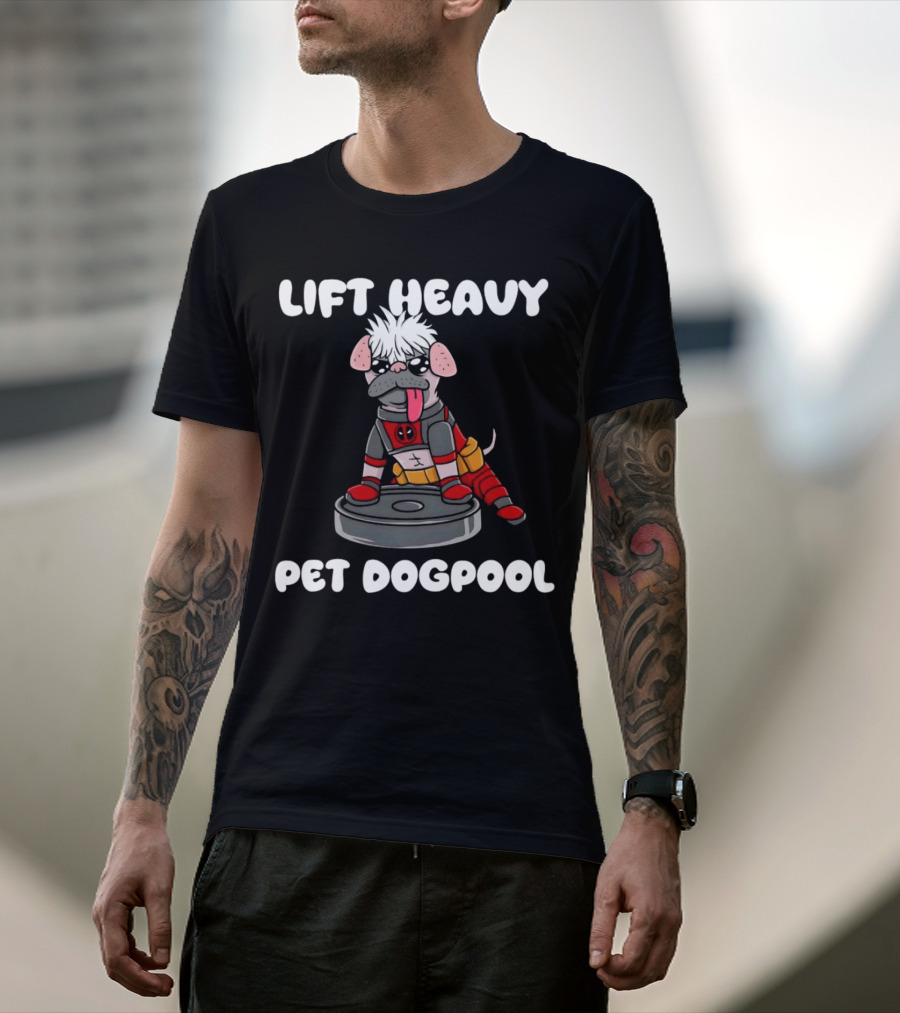 Lift Heavy Pet Dogpool Deadpool Parody With Workout Dog And Barbell T-Shirt