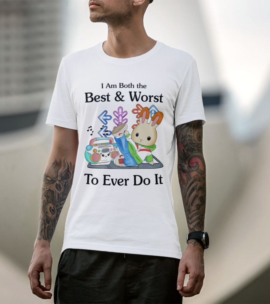 Rabbit Hip Hop Dance I Am Both The Best And Worst To Ever Do It Boombox Music Notes T-Shirt