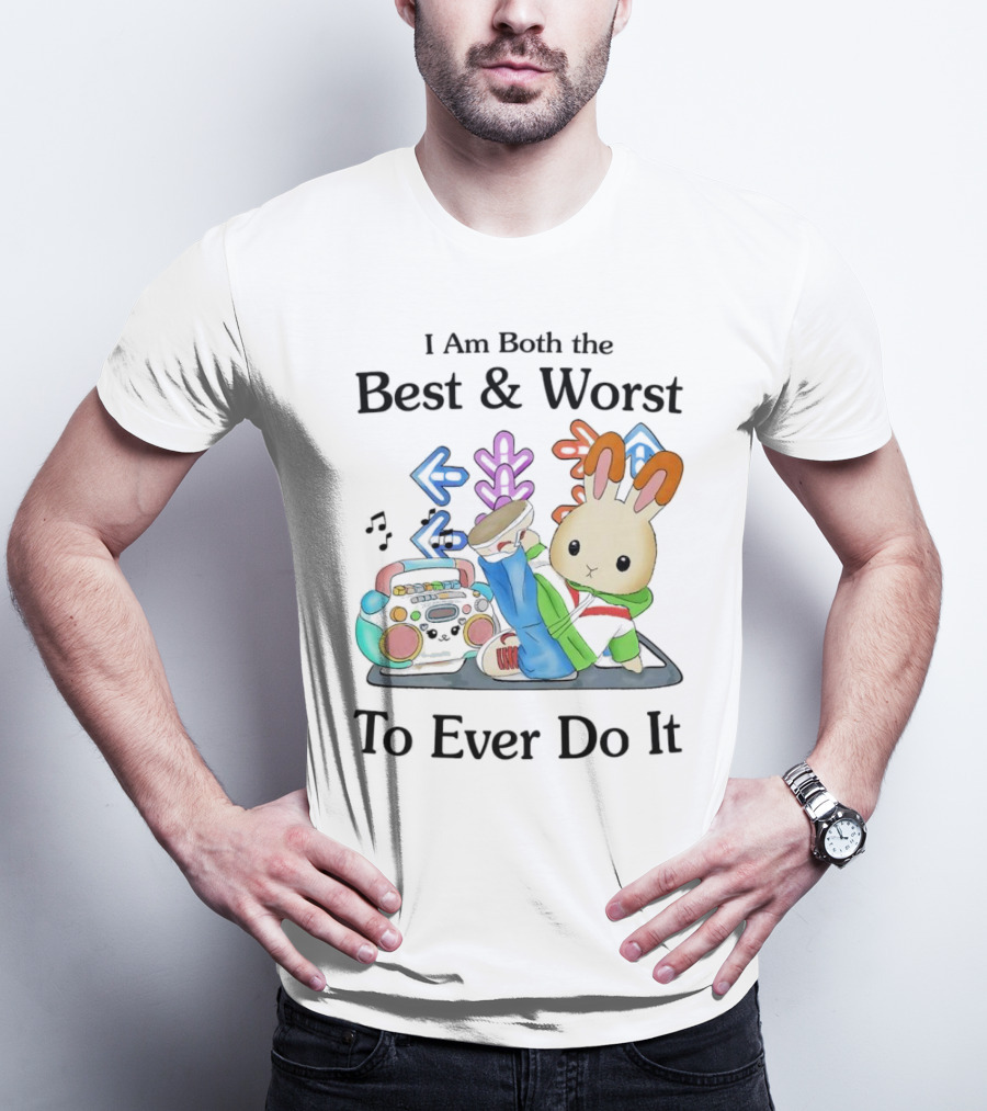 Rabbit Hip Hop Dance I Am Both The Best And Worst To Ever Do It Boombox Music Notes T-Shirt