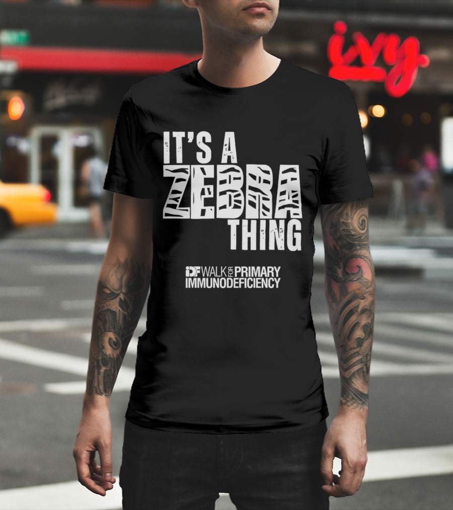 It's A Zebra Thing IDF Walk For Primary Immunodeficiency Awareness T-Shirt