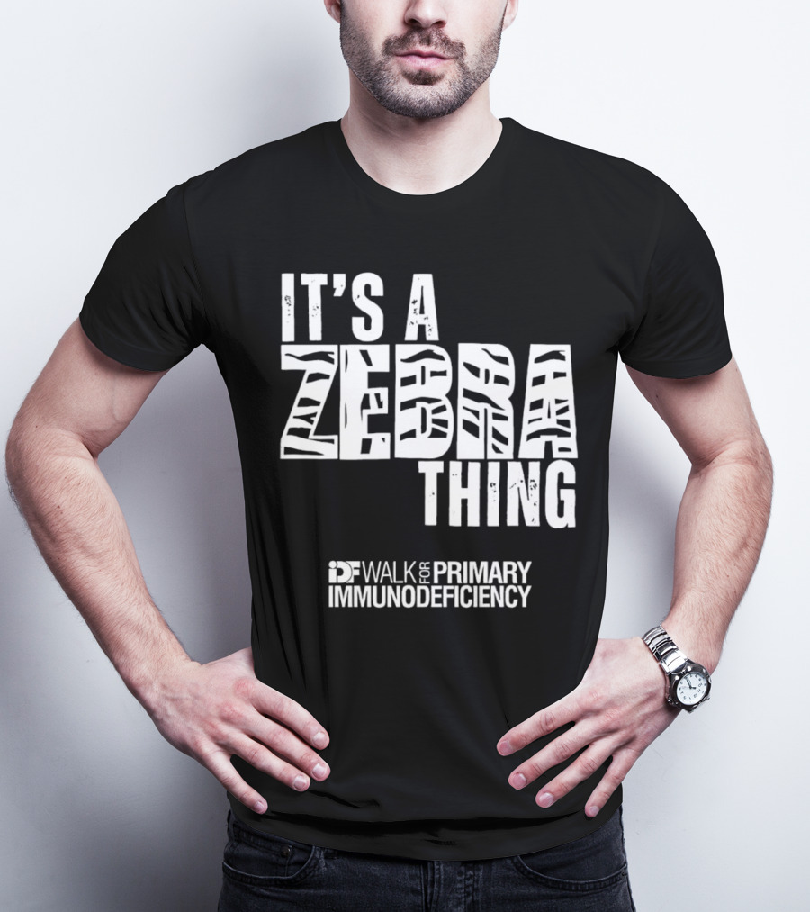 It's A Zebra Thing IDF Walk For Primary Immunodeficiency Awareness T-Shirt