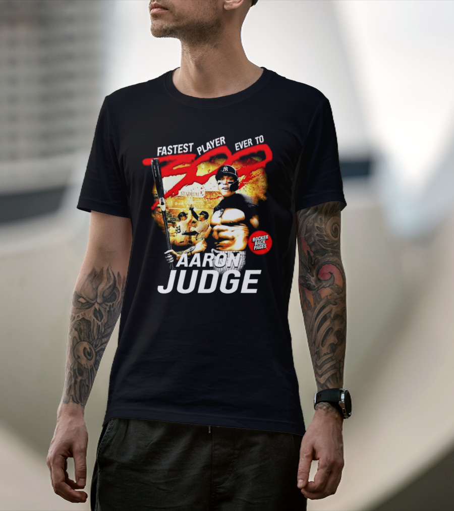 Fastest Player Ever To 300 Aaron Judge New York Yankees Bocker Back Pages T-Shirt