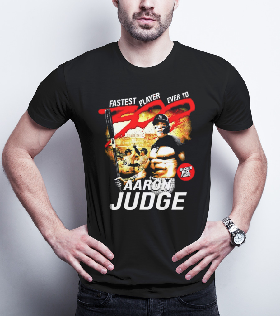 Fastest Player Ever To 300 Aaron Judge New York Yankees Bocker Back Pages T-Shirt