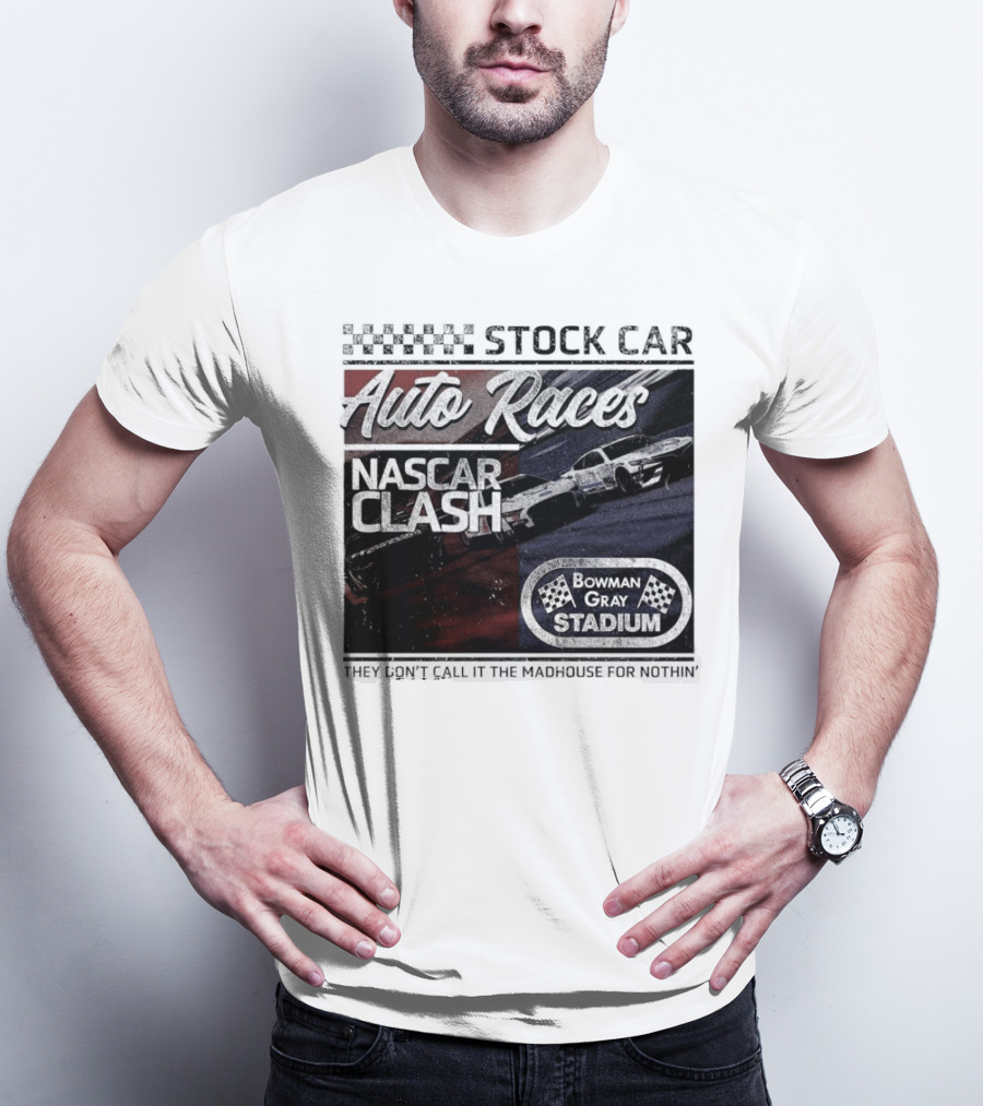 Stock Car Auto Races NASCAR Clash Bowman Gray Stadium Madhouse T-Shirt
