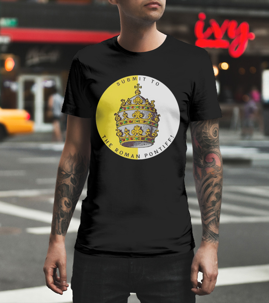 Submit To The Roman Pontiff Triple Tiara Circular Emblem T-Shirt