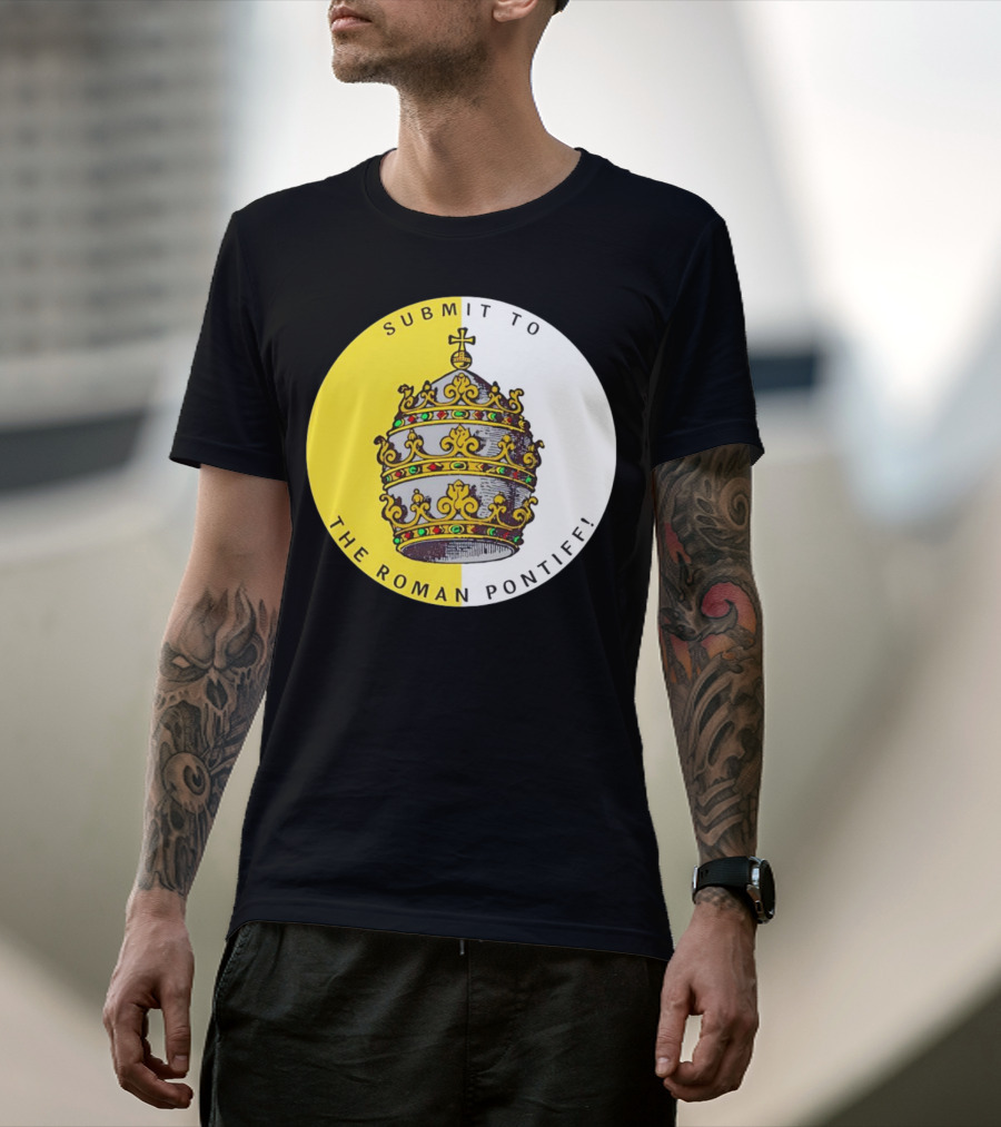 Submit To The Roman Pontiff Triple Tiara Circular Emblem T-Shirt