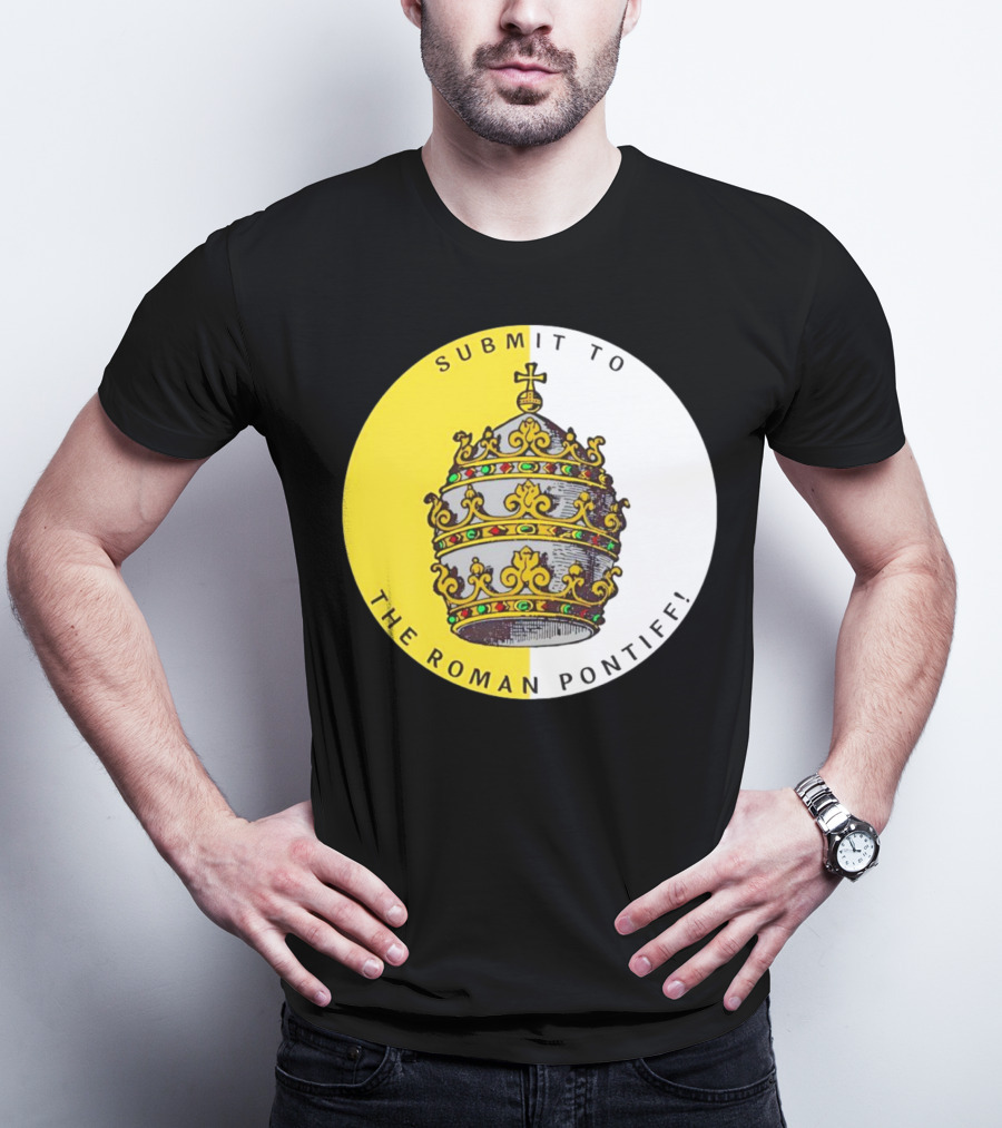 Submit To The Roman Pontiff Triple Tiara Circular Emblem T-Shirt