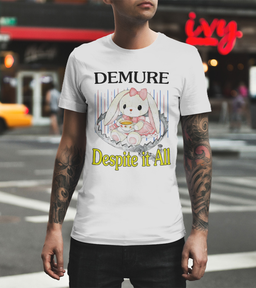 Demure Rabbit With Tea Despite It All T-Shirt