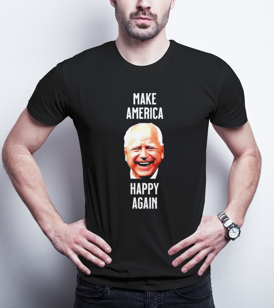 Make America Happy Again Tim Walz Image T-Shirt