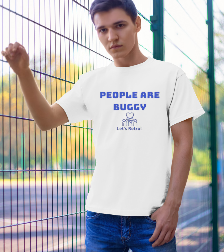 People Are Buggy Let's Retro T-Shirt