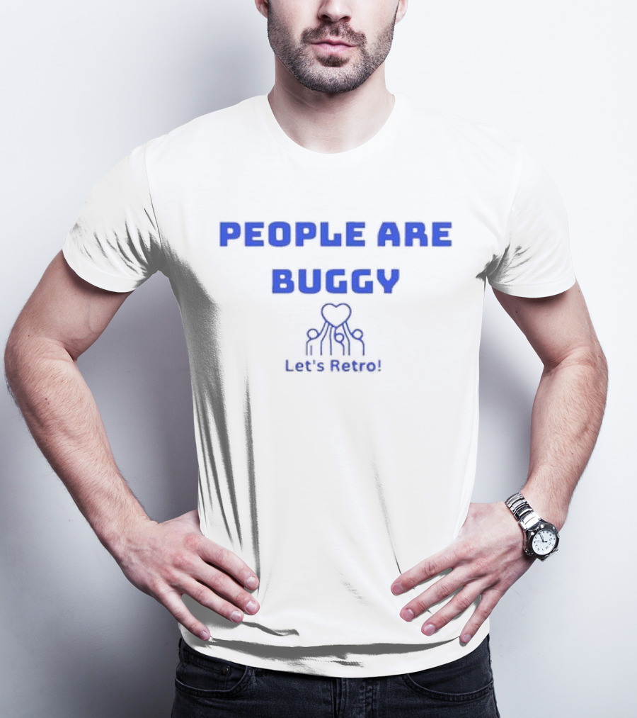 People Are Buggy Let's Retro T-Shirt