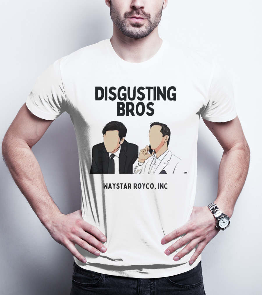 Disgusting Bros Waystar Royco Inc Succession T-Shirt