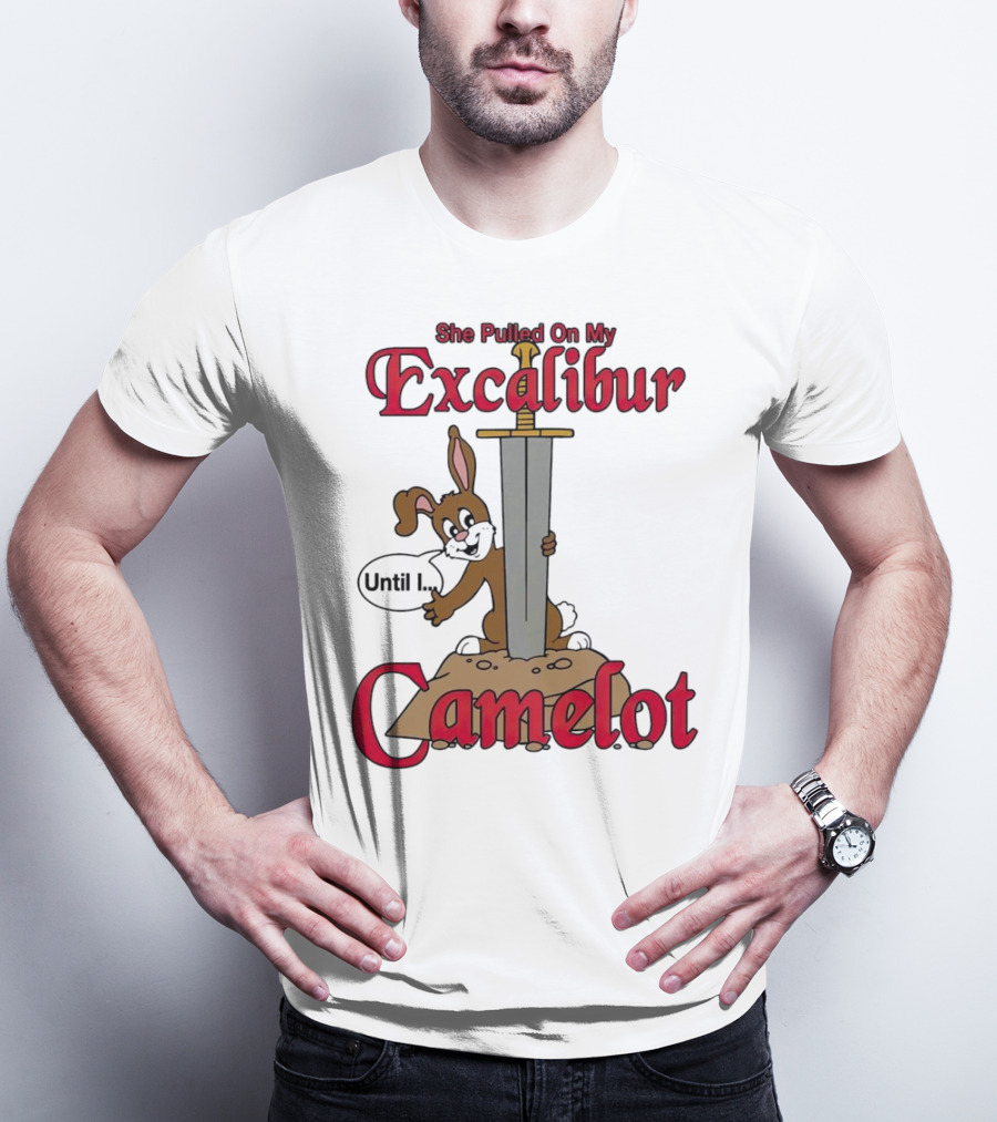 She Pulled On My Excalibur Until I Camelot Sword Dog T-Shirt