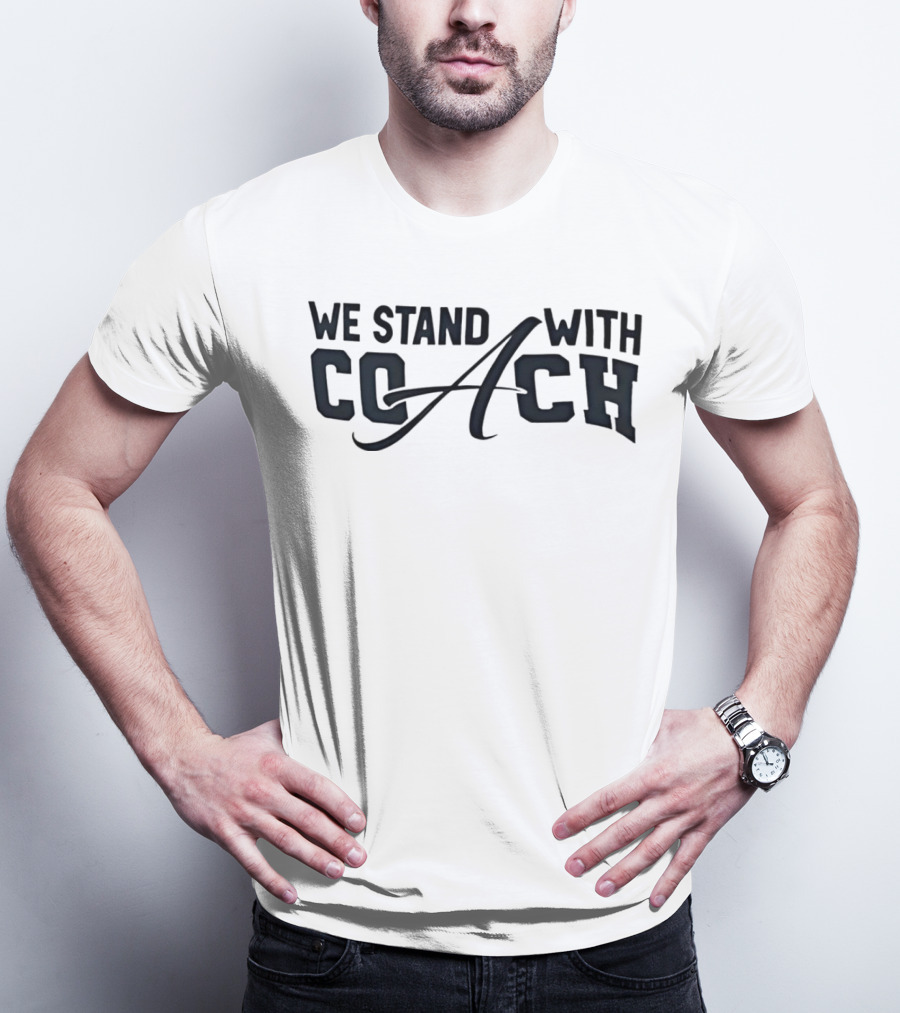 We Stand With Coach T-Shirt