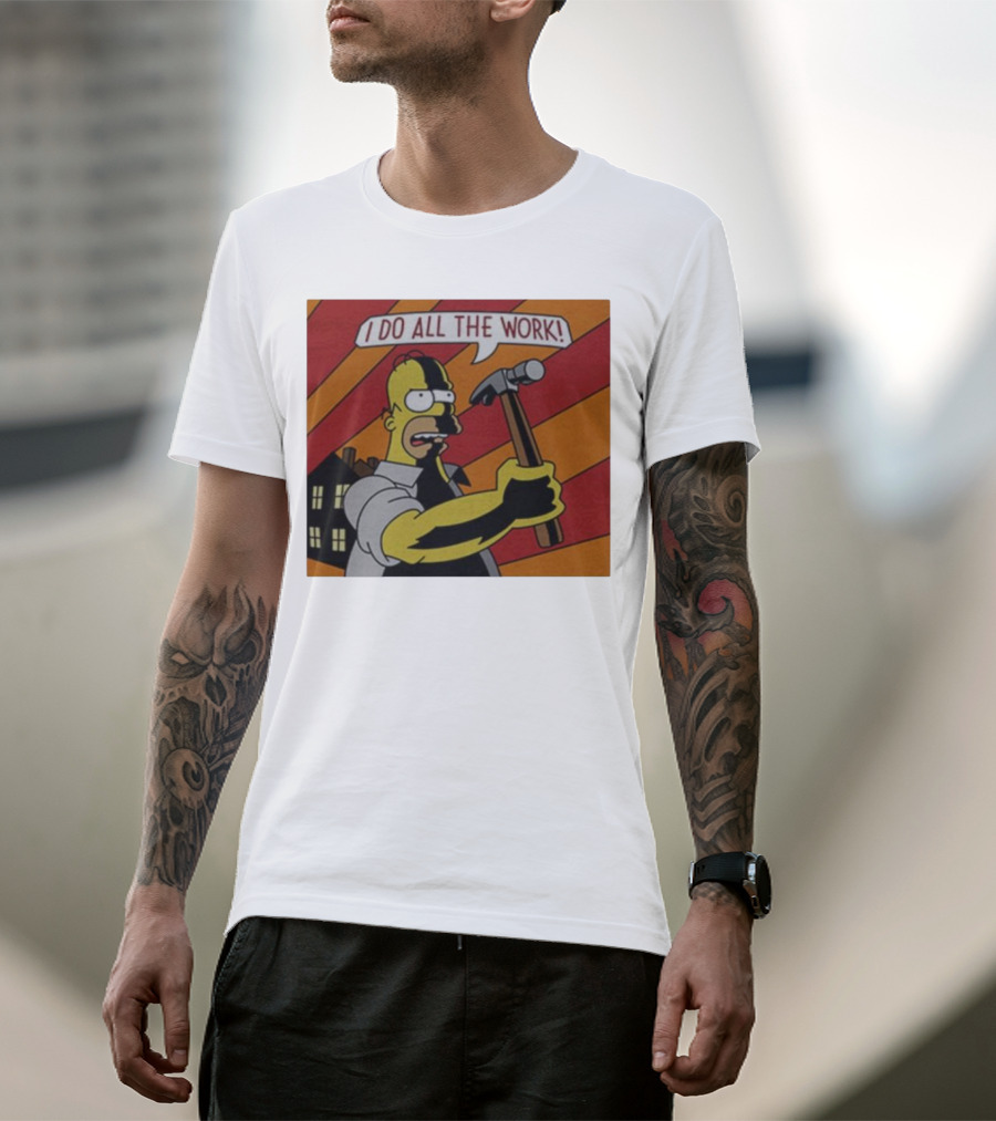 Homer Simpson I Do All The Work Hammer Comic T-Shirt