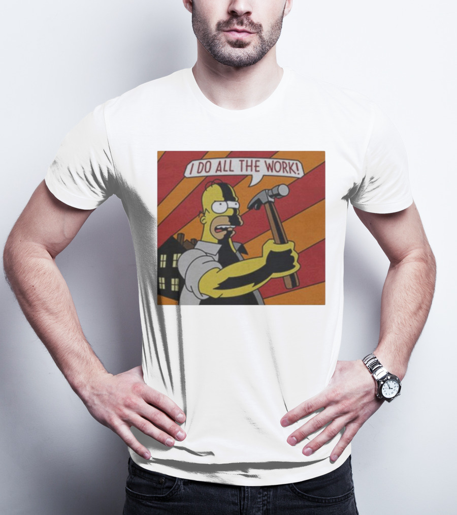 Homer Simpson I Do All The Work Hammer Comic T-Shirt
