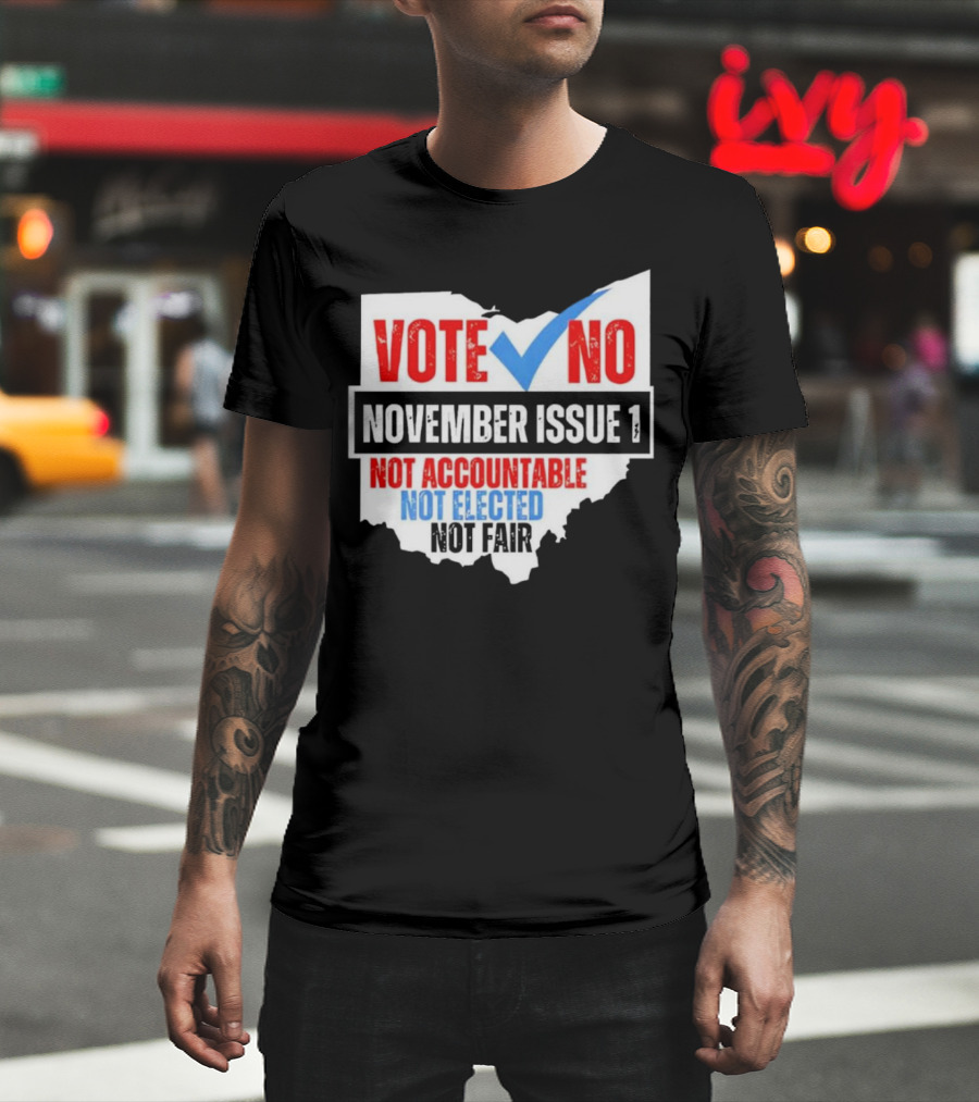 Vote No November Issue 1 Not Accountable Not Elected Not Fair Ohio Map Checkmark T-Shirt