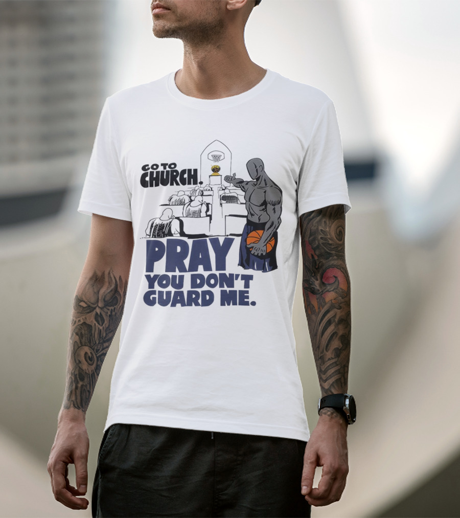 And1 Go To Church Pray You Don't Guard Me Basketball Player T-Shirt