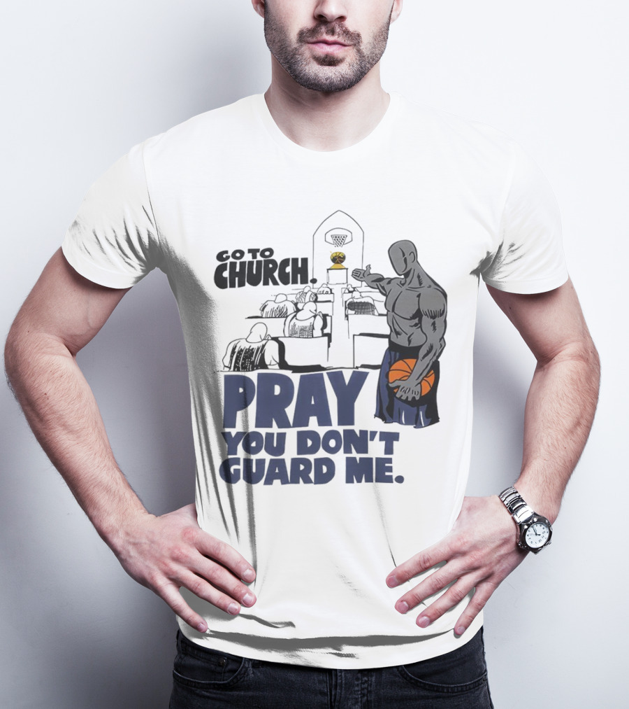 And1 Go To Church Pray You Don't Guard Me Basketball Player T-Shirt
