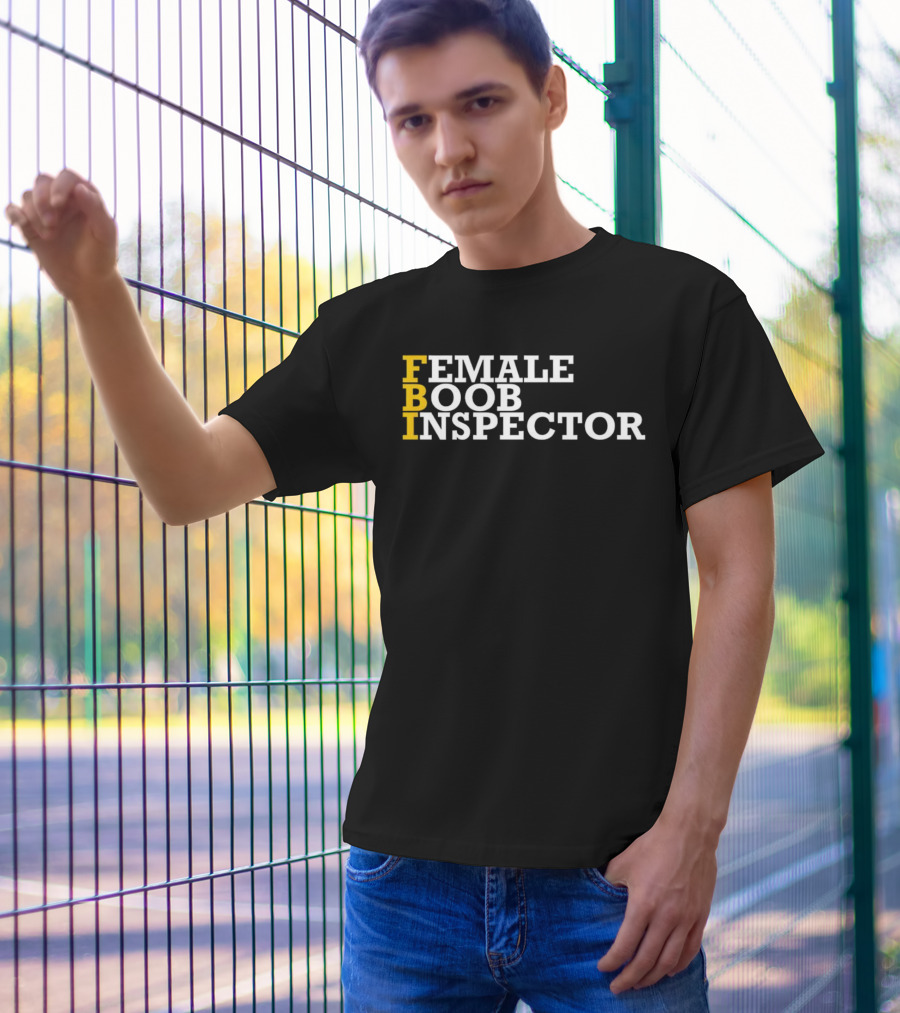 FBI Female Boob Inspector Humorous T-Shirt