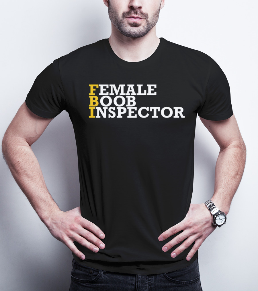 FBI Female Boob Inspector Humorous T-Shirt