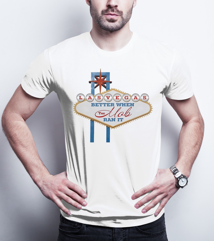 Las Vegas Better When The Mob Ran It Vintage Casino Sign T-Shirt