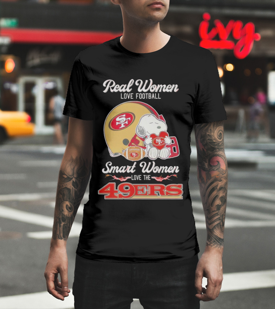 Snoopy Real Women Love Football Smart Women Love The San Francisco 49Ers Peanuts 49Ers Helmet T-Shirt