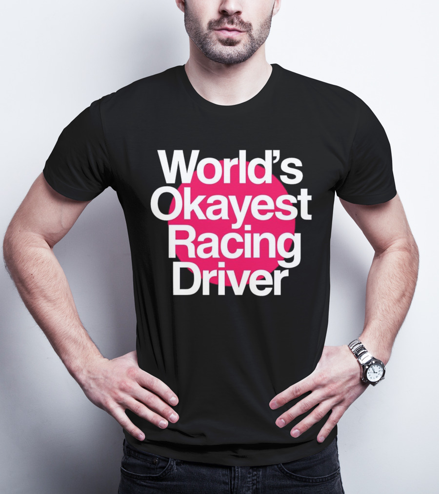 World's Okayest Racing Driver Classic Fun T-Shirt