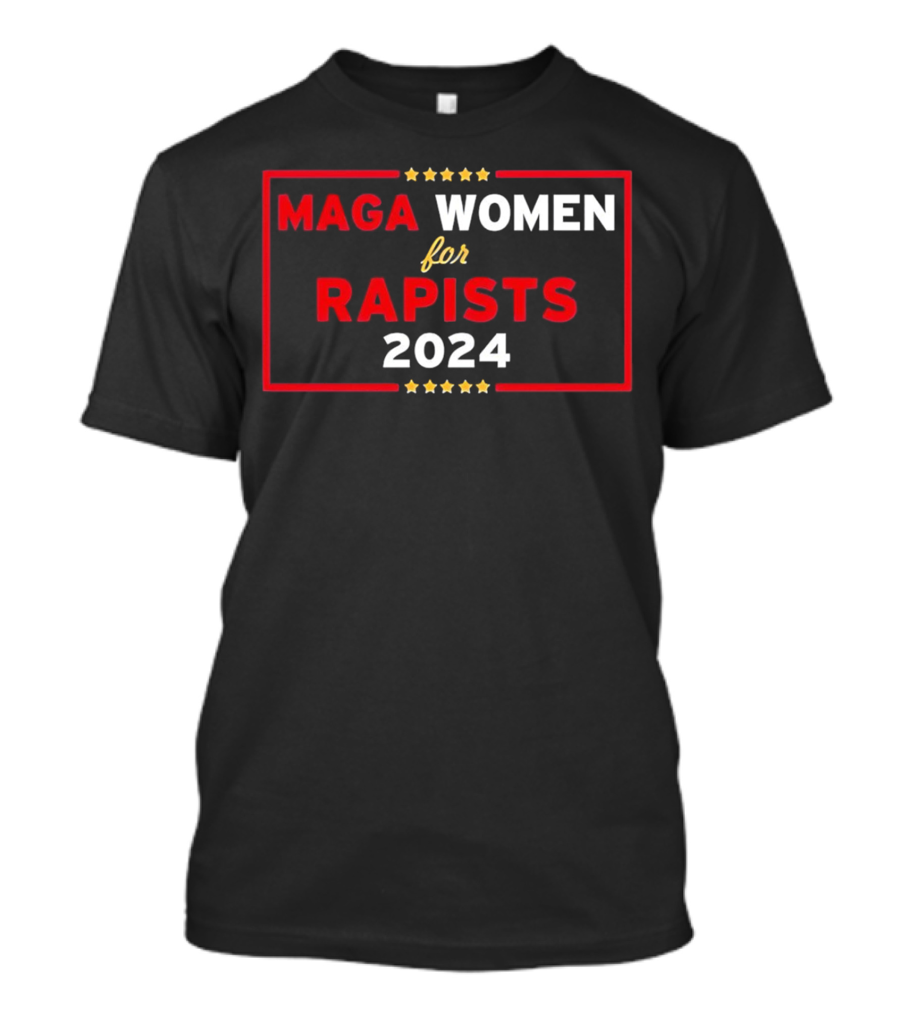 MAGA Women For Rapists T-Shirt