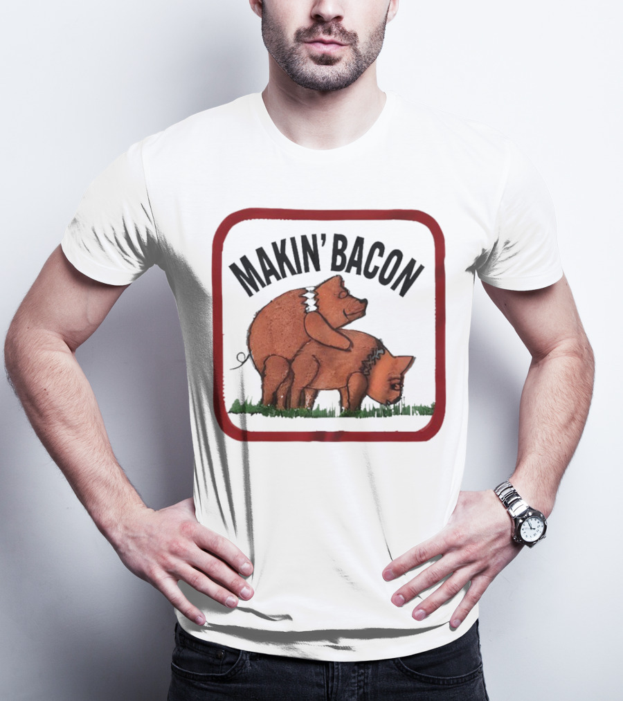 Makin’ Bacon Funny Humor Pork T-Shirt