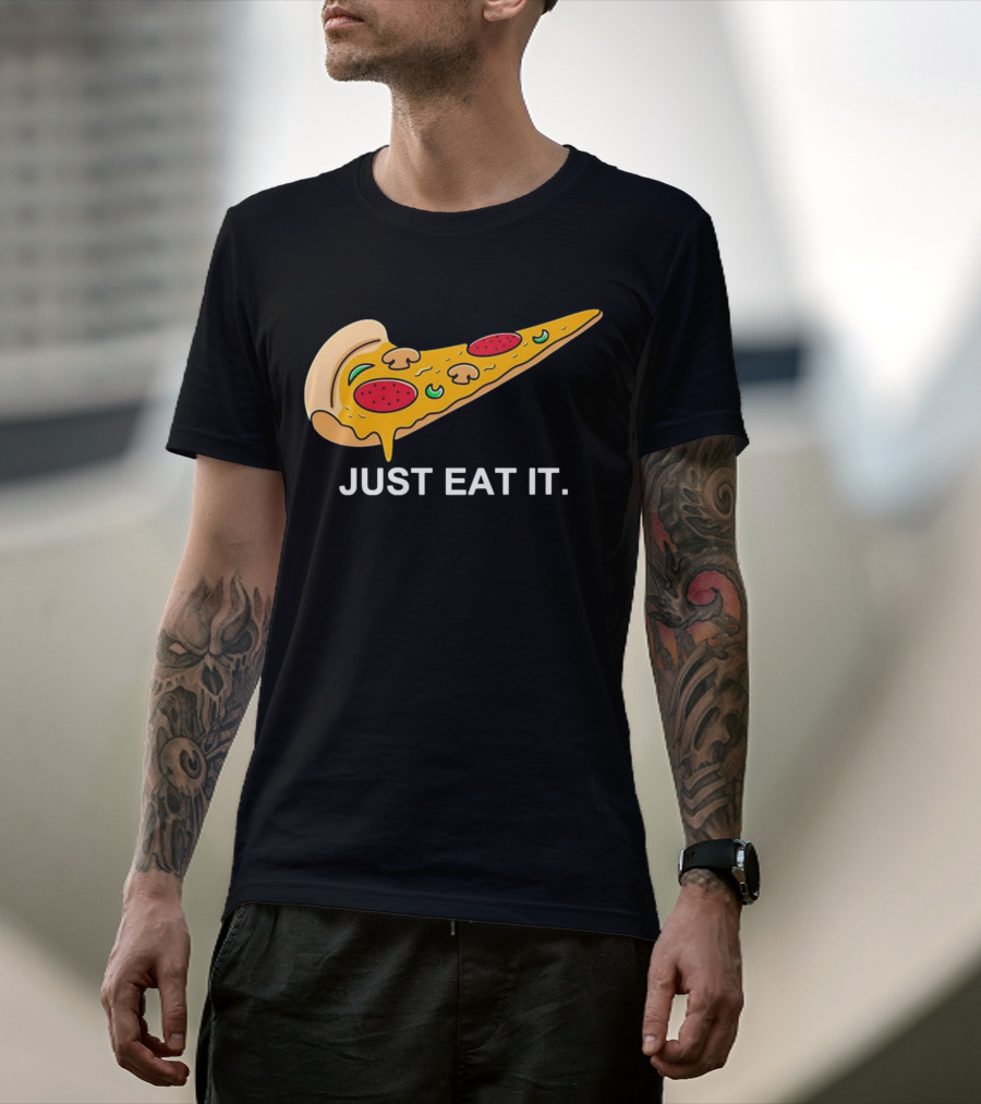 Pizza Slice Just Eat It T-Shirt