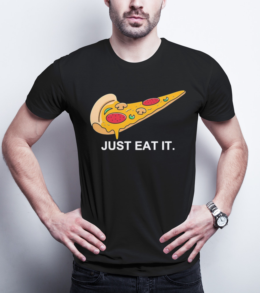 Pizza Slice Just Eat It T-Shirt