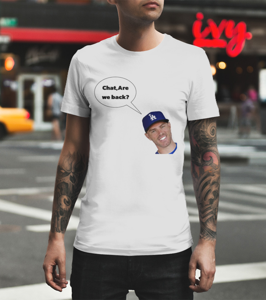 Freddie Freeman LA Dodgers Chat Are We Back? T-Shirt