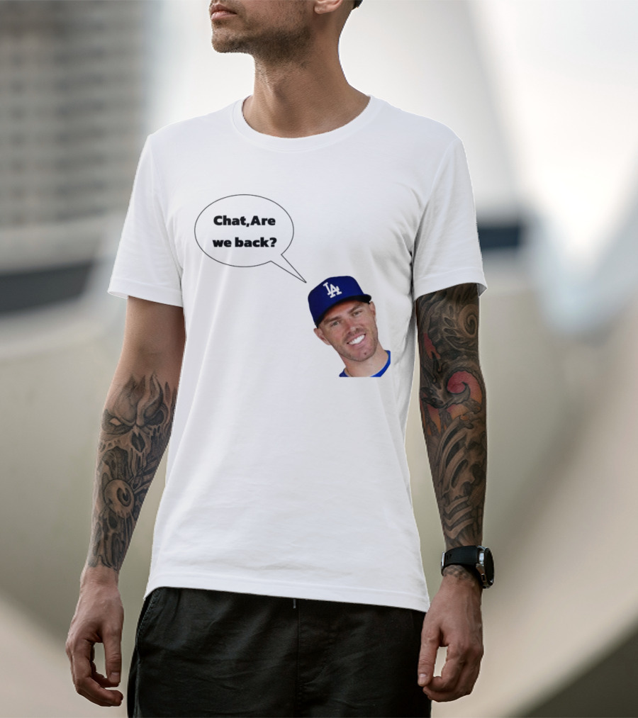 Freddie Freeman LA Dodgers Chat Are We Back? T-Shirt
