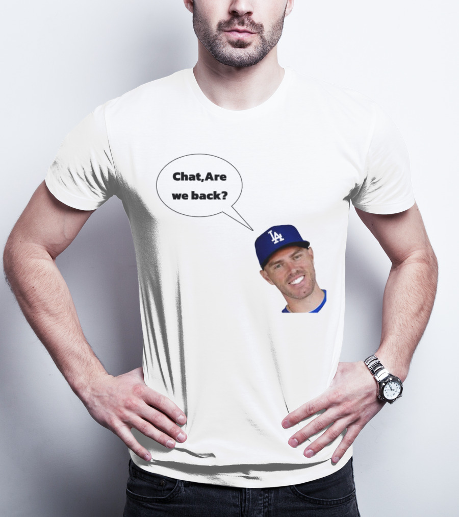 Freddie Freeman LA Dodgers Chat Are We Back? T-Shirt