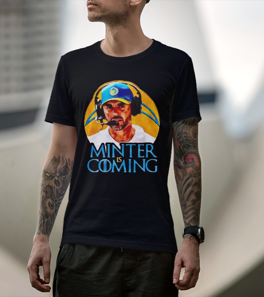 Minter Is Coming Jesse Minter Los Angeles Chargers Game Of Thrones T-Shirt