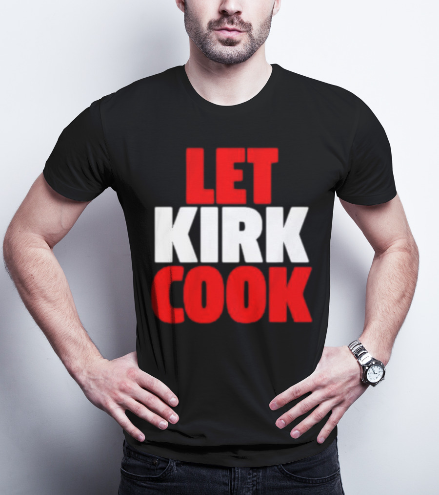Let Kirk Cook Kirk Cousins Atlanta Falcons T-Shirt